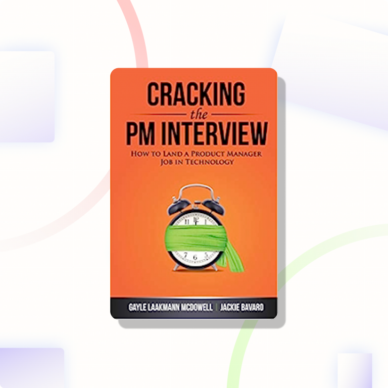 Cracking the PM Interview by Jackie Bavaro and Gayle Laakmann McDowell ...